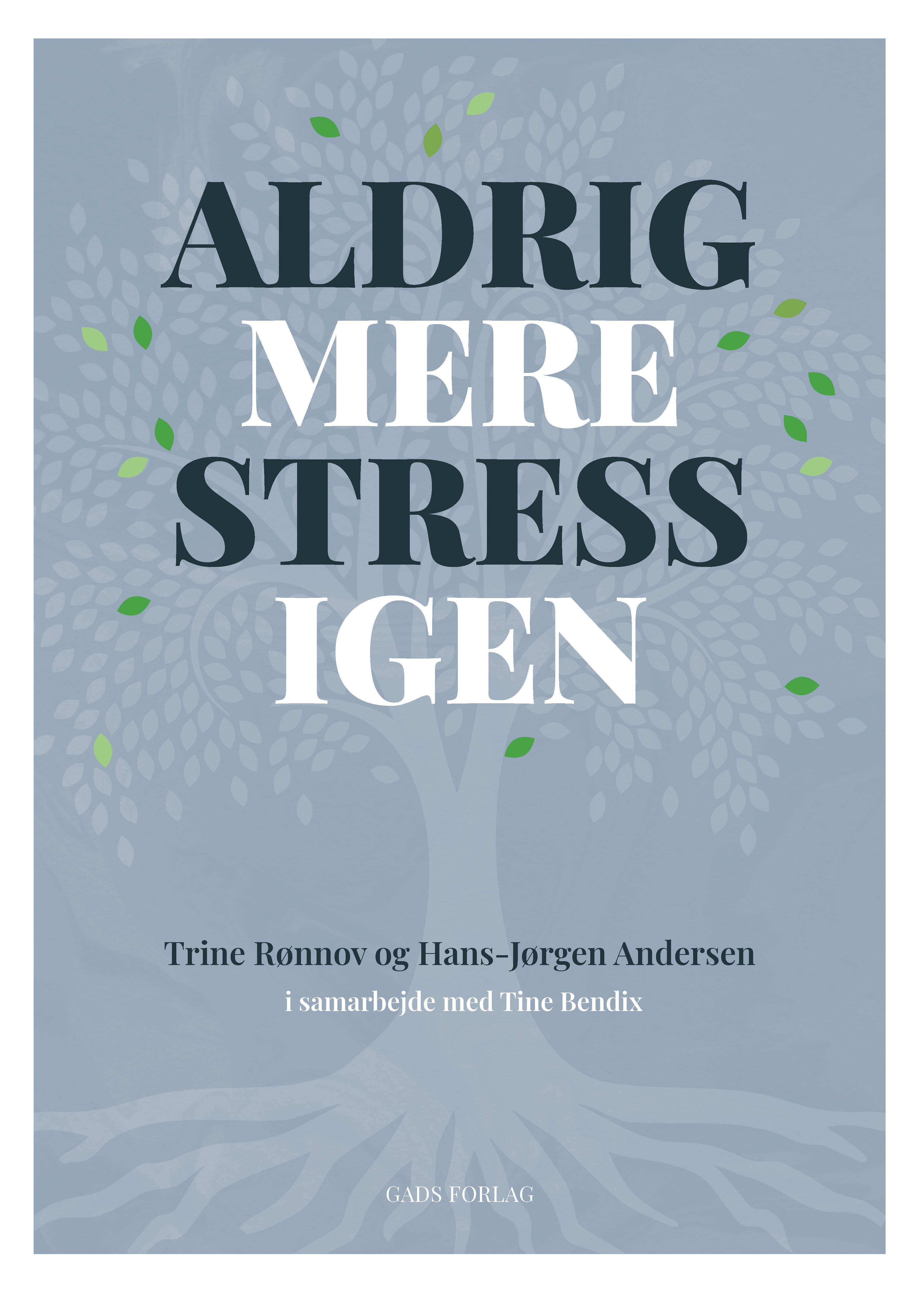 Aldrig mere stress igen | Gads Forlag